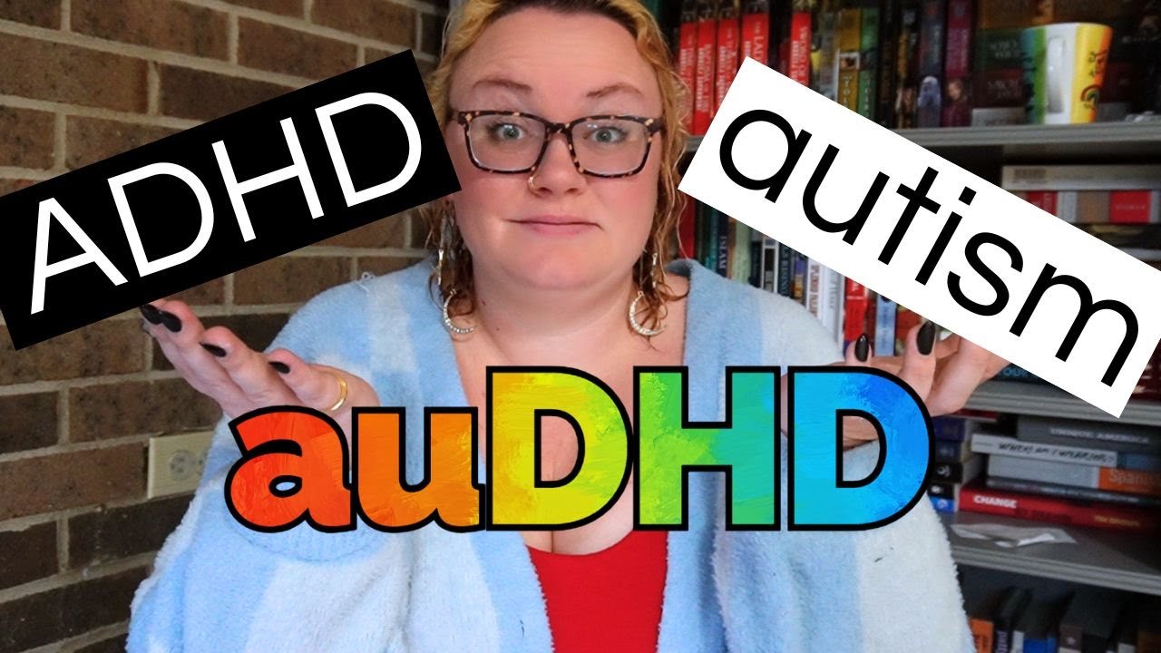 ADHD Vs. Autism Vs. AuDHD: Which One Is It?? | The Neurocuriosity Club ...