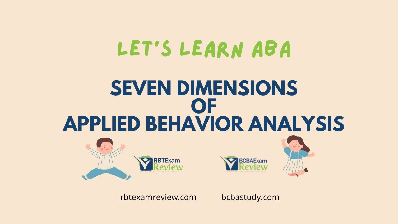 Seven Dimensions Of Applied Behaviour Analysis | ABA Terms - We R Special