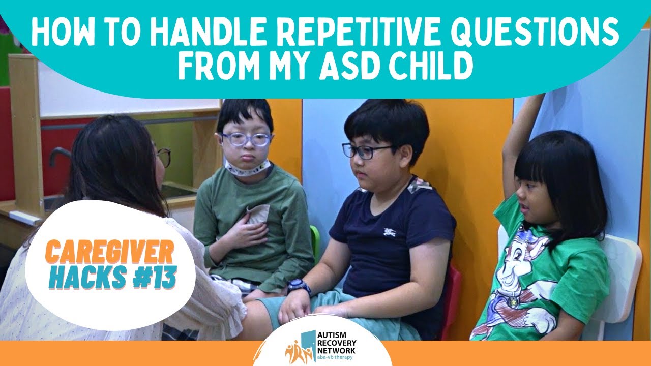 Handling Repetitive Questioning In ASD Children - We R Special