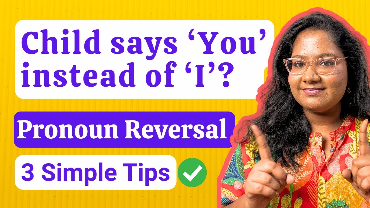 Pronoun Reversal In Autism Explained: Tools For Parents & Therapists ...